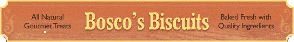 Bosco's Biscuits Fresh Baked Gourmet Dog Biscuits